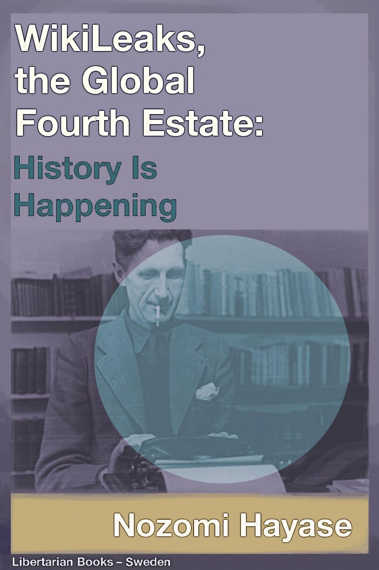 The Significance of WikiLeaks as Invention of the World’s First True ...